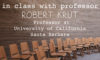 In Class With Professor Robert Krut of University of California, Santa ...