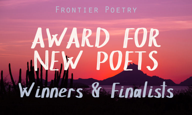 The 2021 Award For New Poets — Winners and Finalists! | Frontier Poetry ...